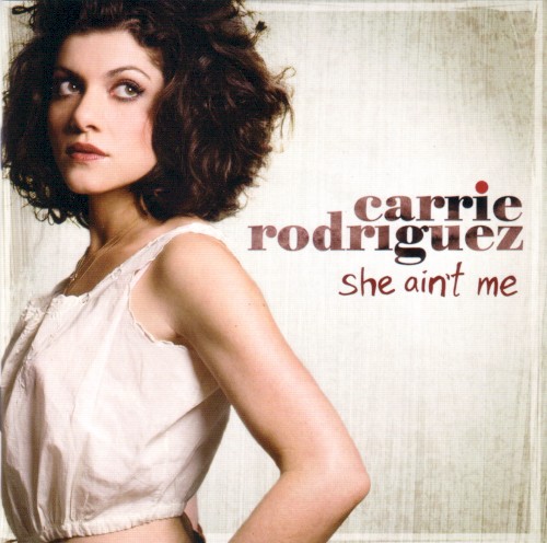 The Current | She Ain't Me - Carrie Rodriguez